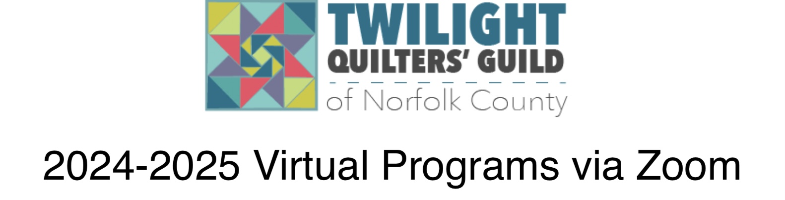Check out our 2024 – 2025 Lineup! – Twilight Quilters' Guild of Norfolk ...
